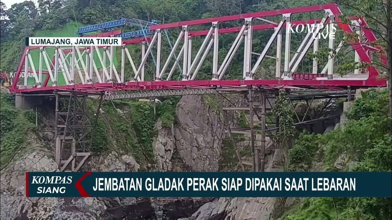 Jembatan Rangka Baja Terpanjang di Indonesia Jembatan Gladak Perak di Lumajang Siap Diresmikan ...