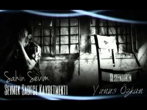Yunus Özkan - Şahin Sevim - Sevmek Sadece Kaybetmekti
