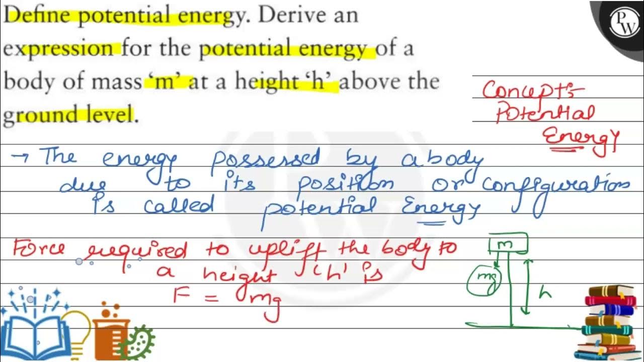 Define potential energy. Derive an expression for the potential energy of a body of mass ' m ...