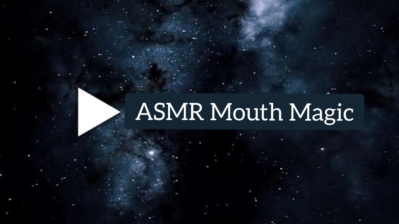 ASMR Mouth Magic - YouTube
