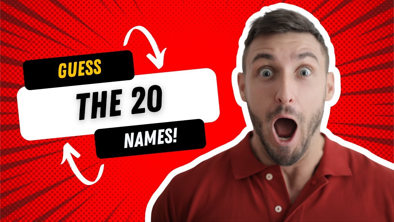 Guess the 20 names! - YouTube