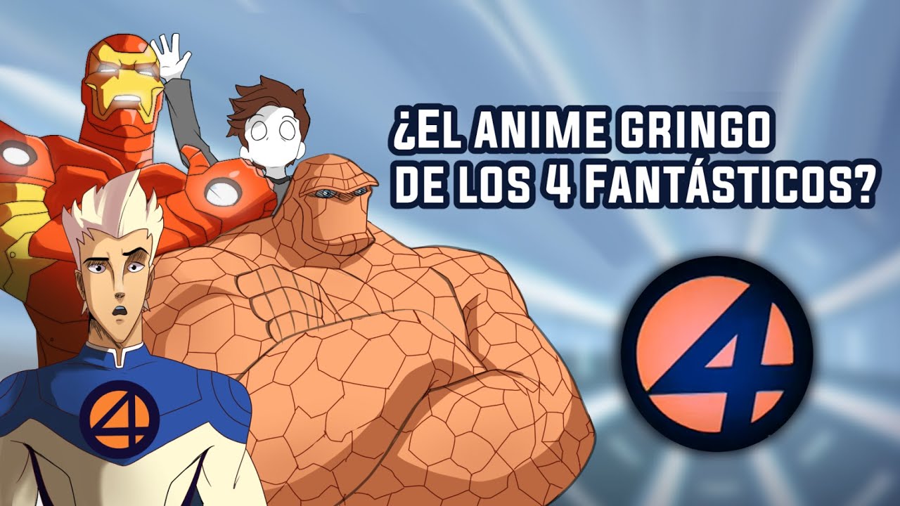 El anime de los 4 fantásticos | Resumen de los 4 fantásticos los héroes ...