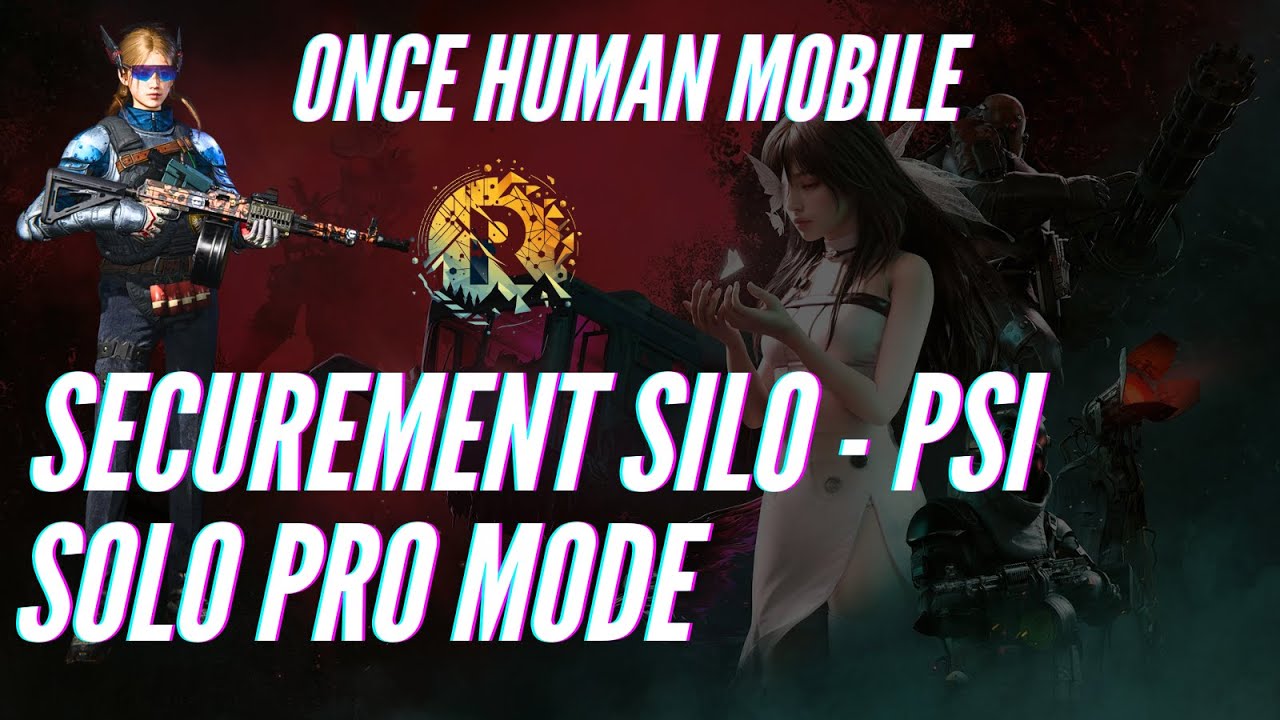Once Human Mobile || Solo Securement Silo - PSI - Pro - YouTube