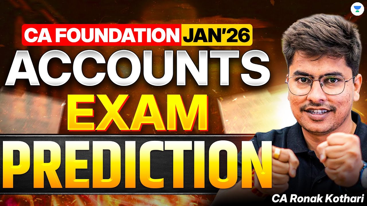 Accounts Exam Prediction | CA Foundation Jan 26 | CA Ronak Kothari ...