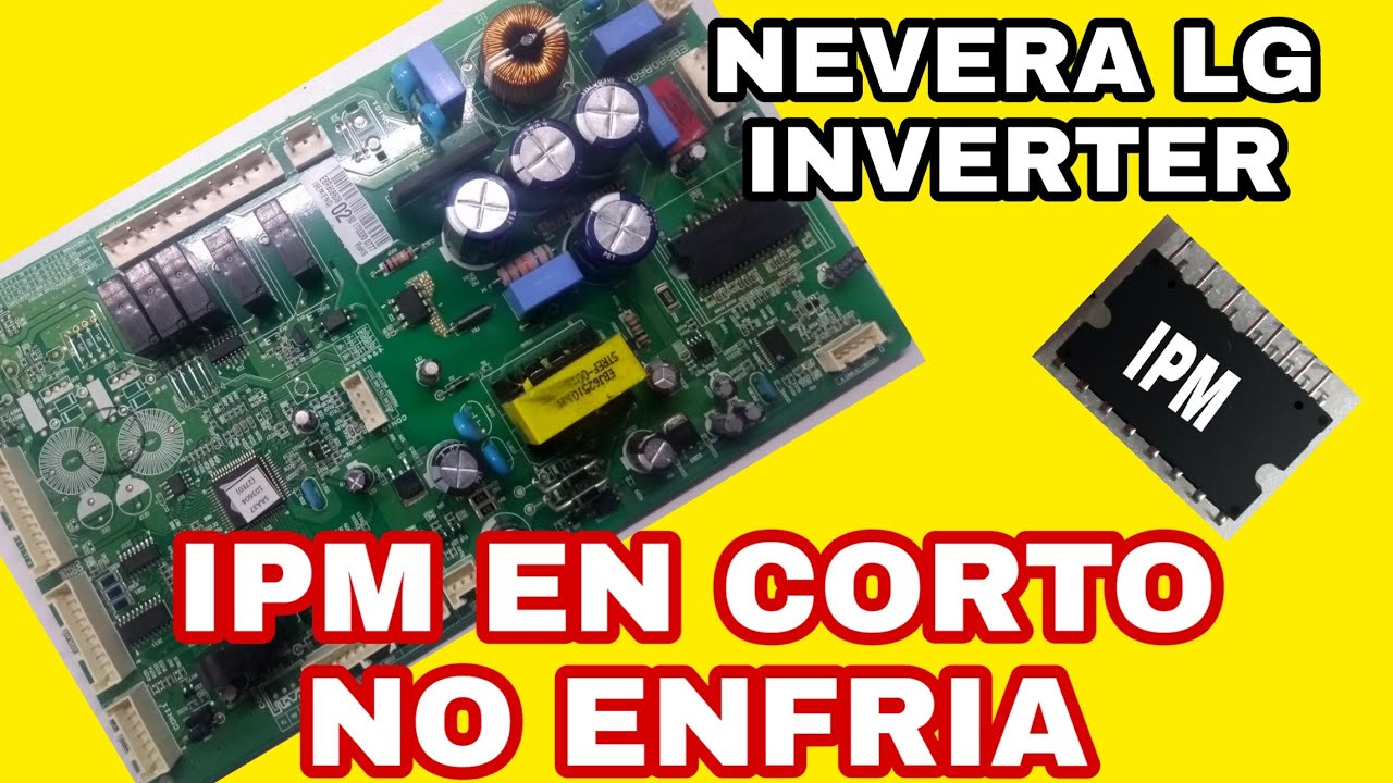 🔴NEVERA LG INVERTER ( MODULO IPM EN CORTO )⚠️ - YouTube