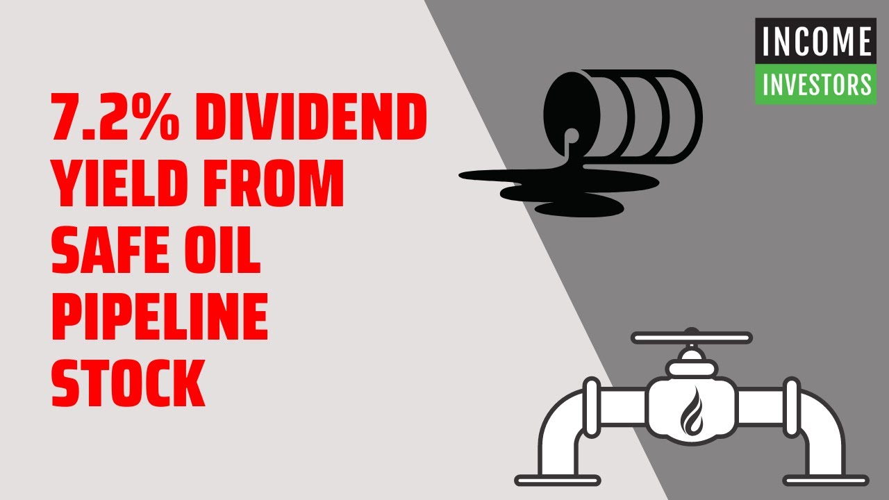 7.2% Dividend Yield From Safe Oil Pipeline Stock - YouTube
