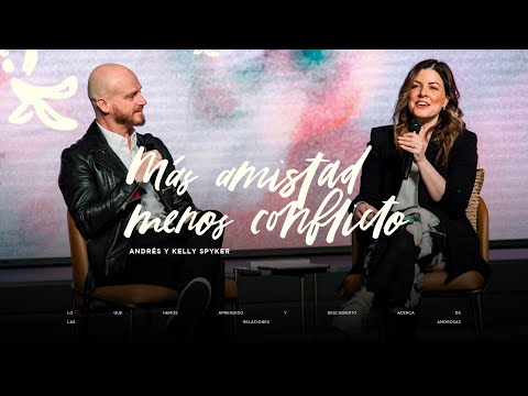Más Vida - Más Amistad, Menos Conflicto — Andrés y Kelly Spyker