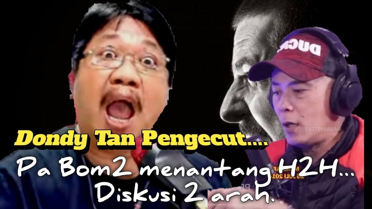 DONDY TAN PENGECUT, PA BOM - BOM NANTANG DISKUSI H2H , 2 ARAH - YouTube