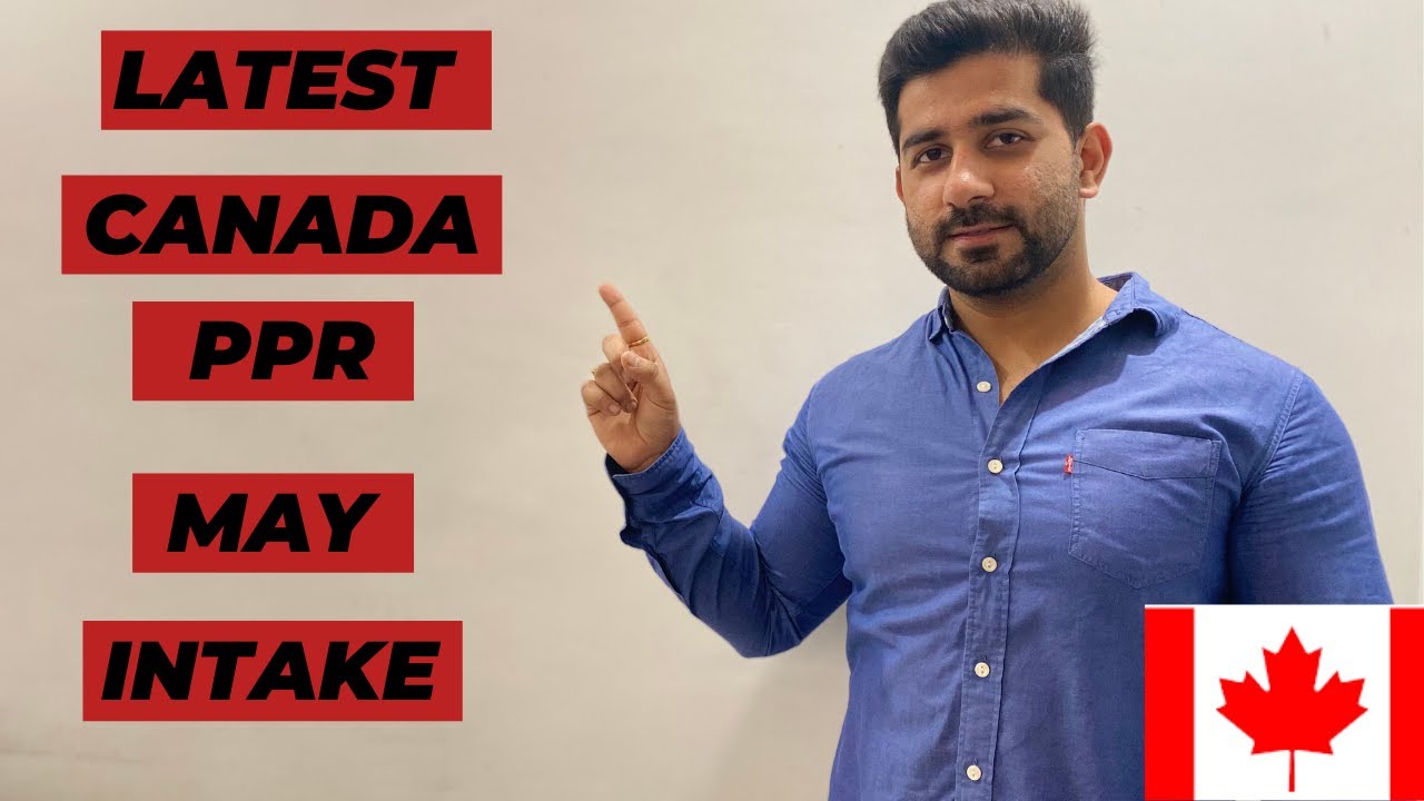 Fastest Canada PPR for May Intake..... - YouTube