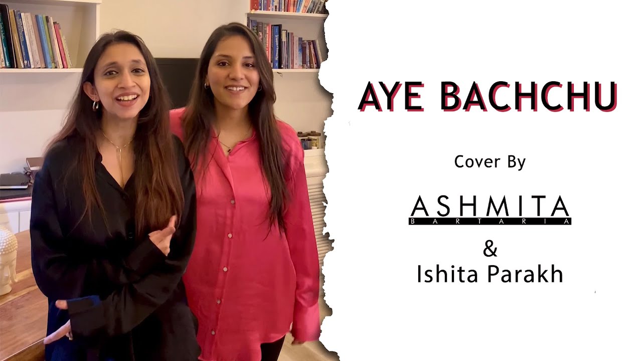AYE BACHCHU | Ashmita Bartaria ~ Ishita Parakh | Ghajini - YouTube
