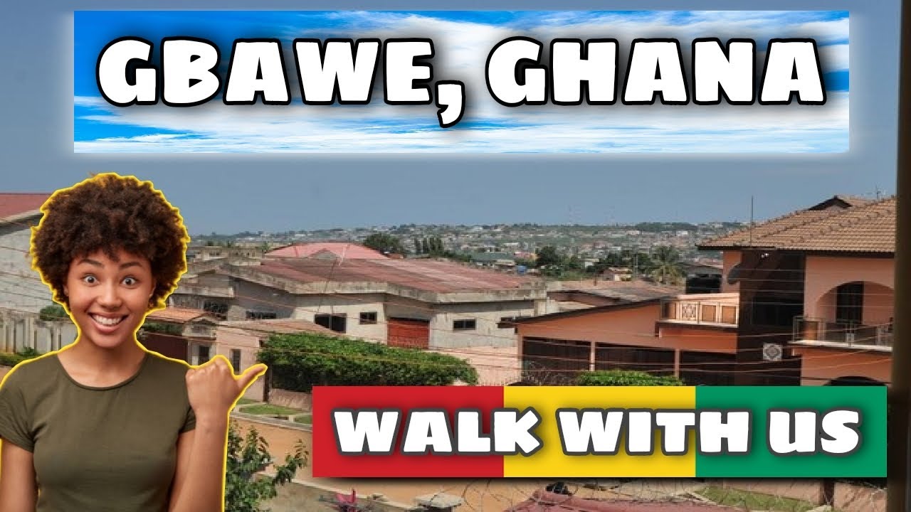 Gbawe, Ghana WALK with US | Gbawe, Ghana| GBAWE - YouTube