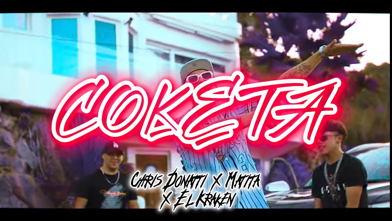 COKETA - Chris Donatti, El Kraken, El Matita (VIDEO OFICIAL) - YouTube