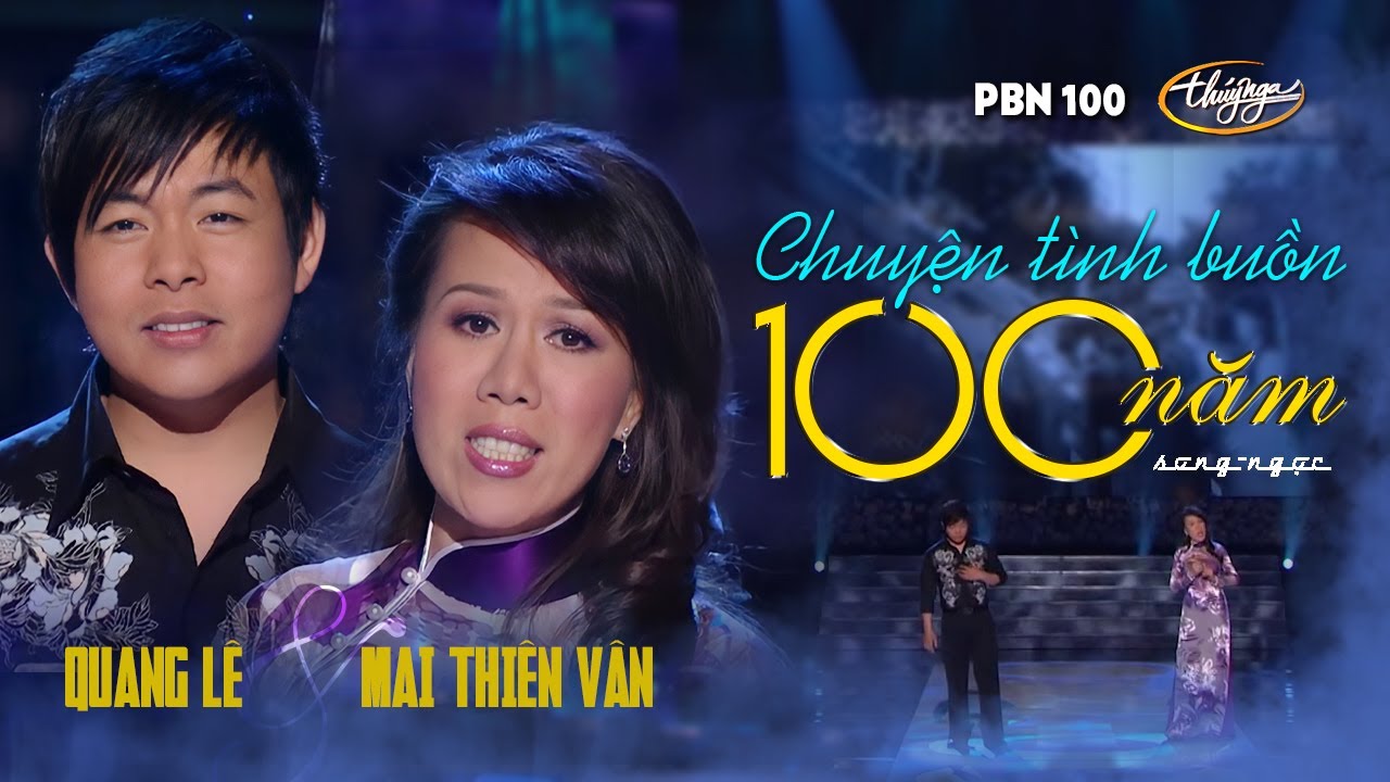 PBN 100 | Quang Lê & Mai Thiên Vân - Chuyện Tình Buồn 100 Năm ...