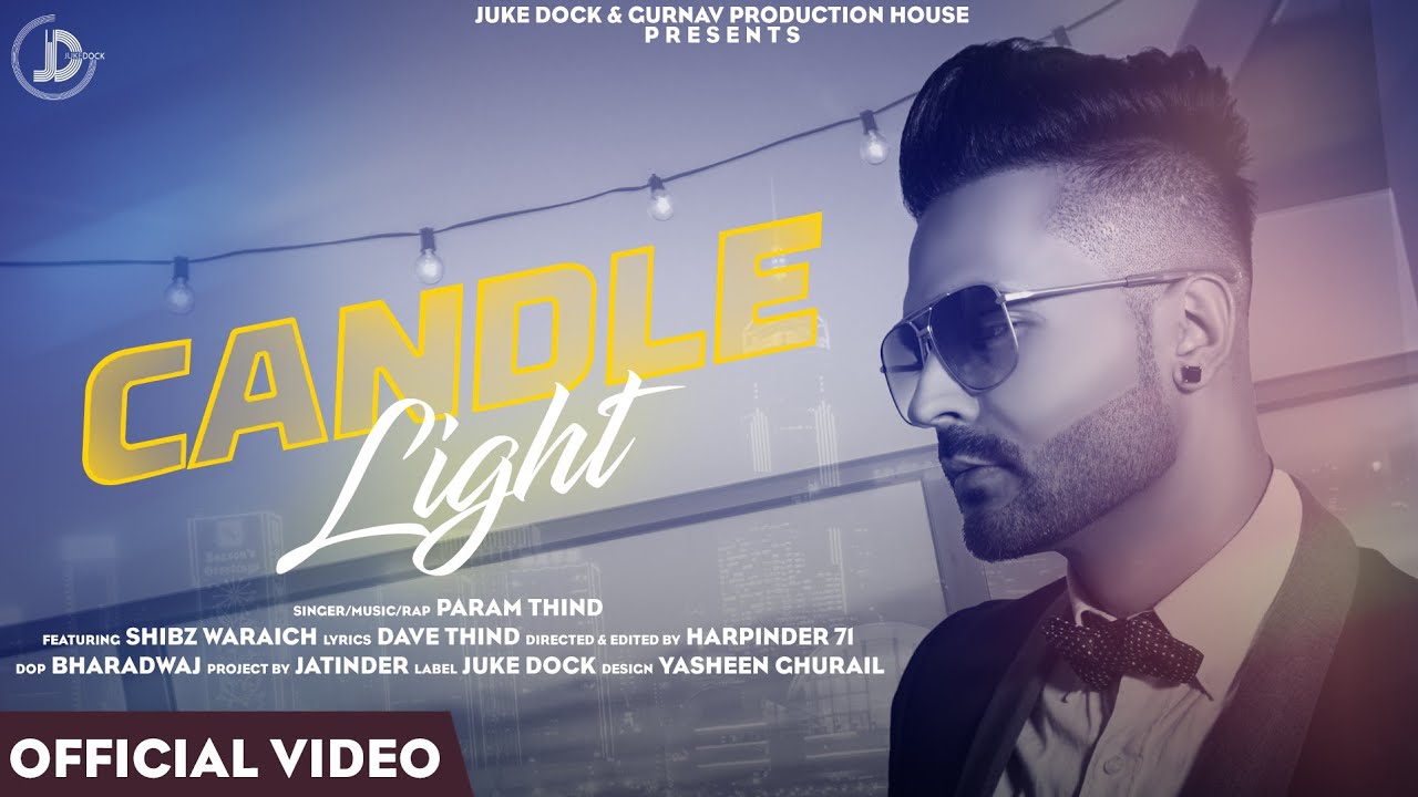Candle Light : Param Thind (Official Video) Dave Thind | Juke Dock - YouTube