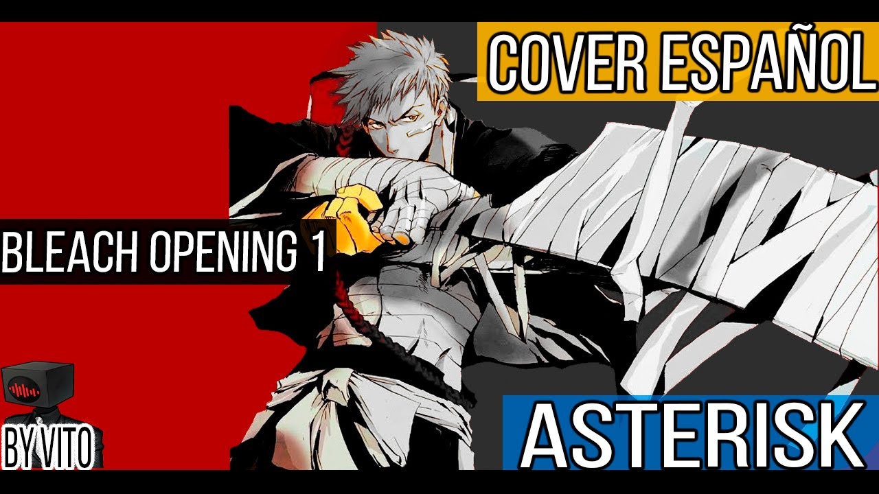 Bleach |Opening 1| "Asterisk" (Cover Español Latino) - YouTube