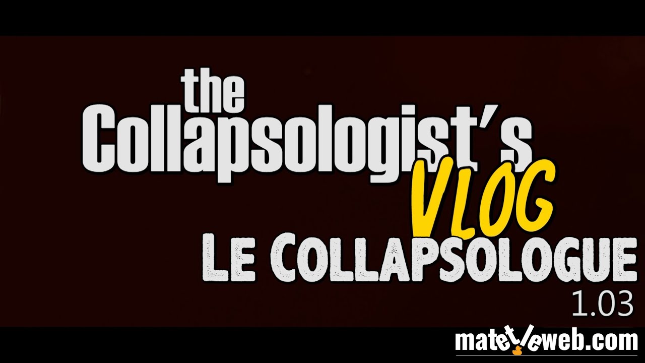 La Collapsologie : Mat into the forest | matetleweb.com - YouTube