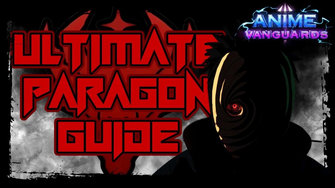 ULTIMATE PARAGON GUIDE I ANIME VANGUARDS - YouTube