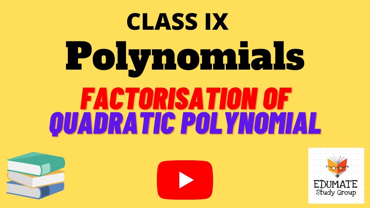 CLASS IX | Polynomials | Splitting the middle term - YouTube