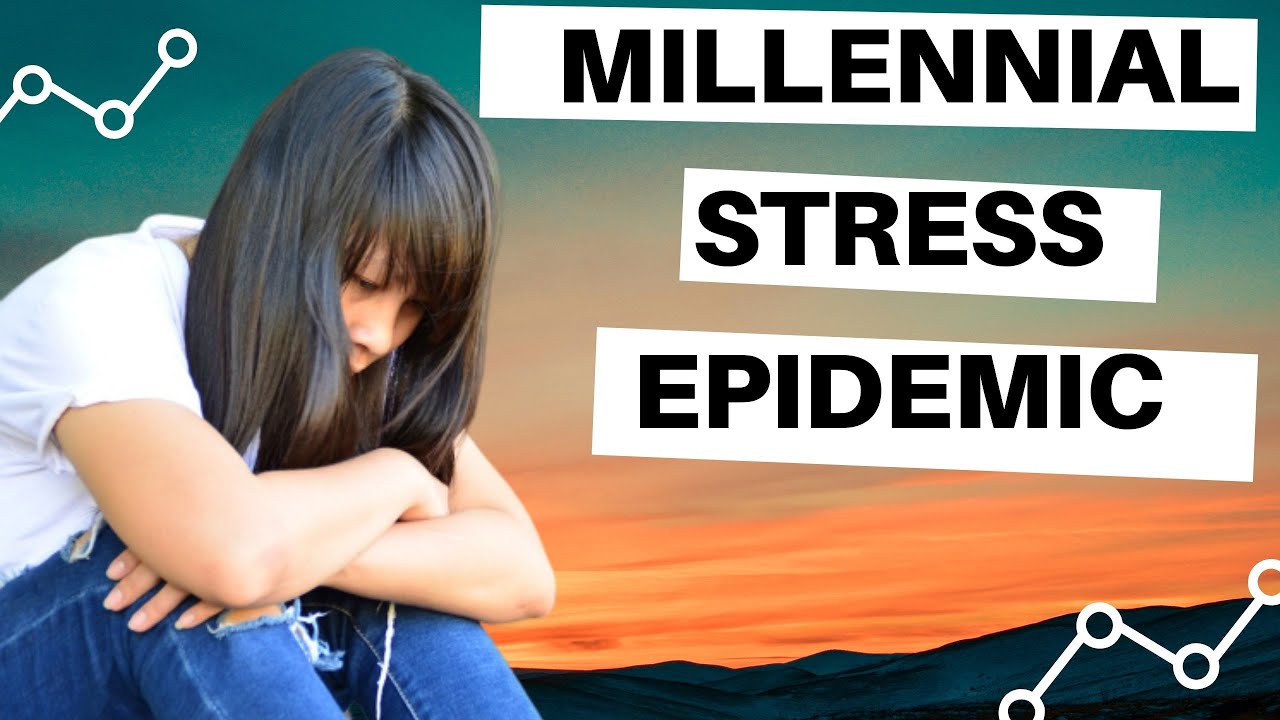 WHY Are MILLENNIALS So STRESSED OUT INCLUDING ME? | MILLENNIAL ...