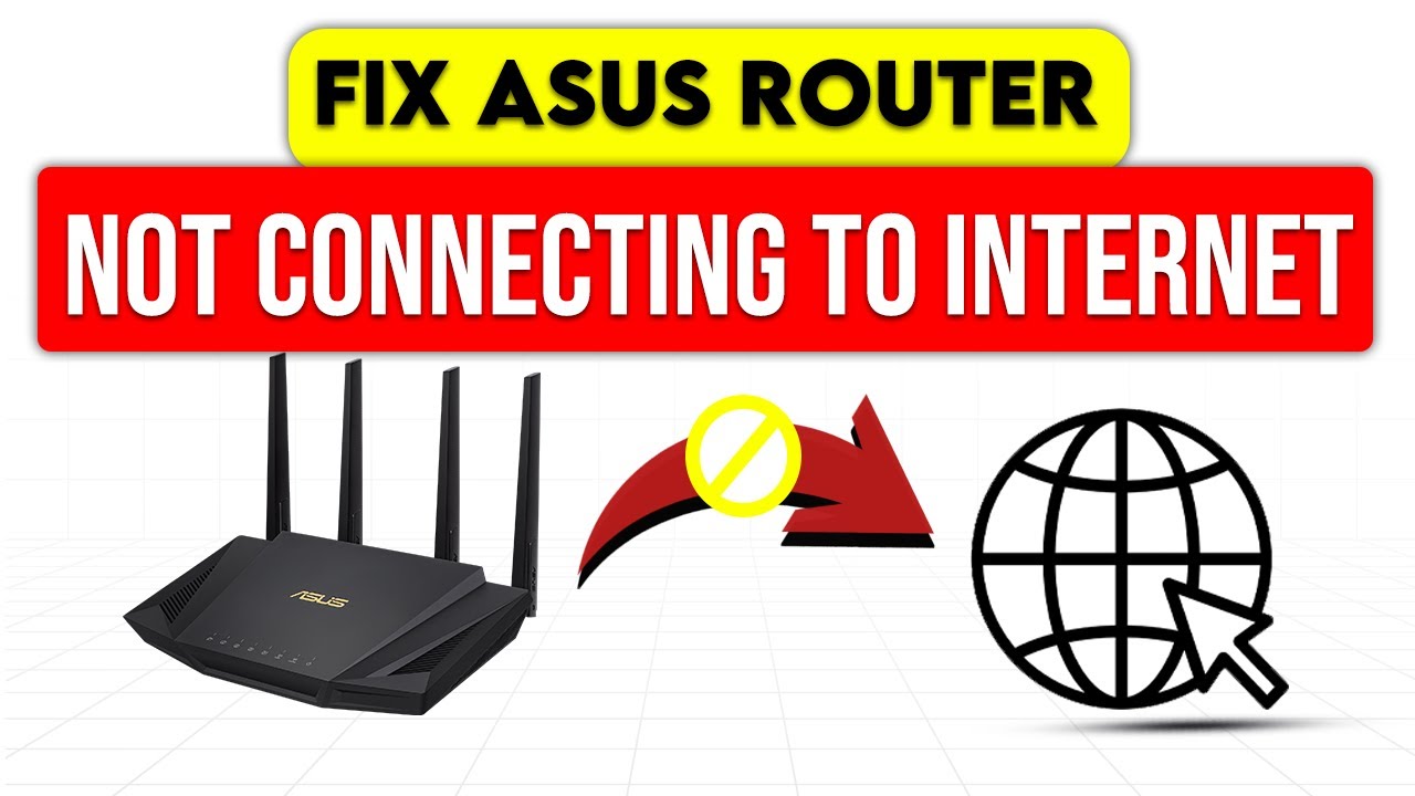 How To Fix Asus Router Not Connecting To The Internet (Step-By-Step ...