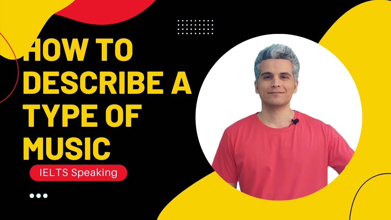 IELTS Speaking Part 2 (Describe a type of music) - YouTube
