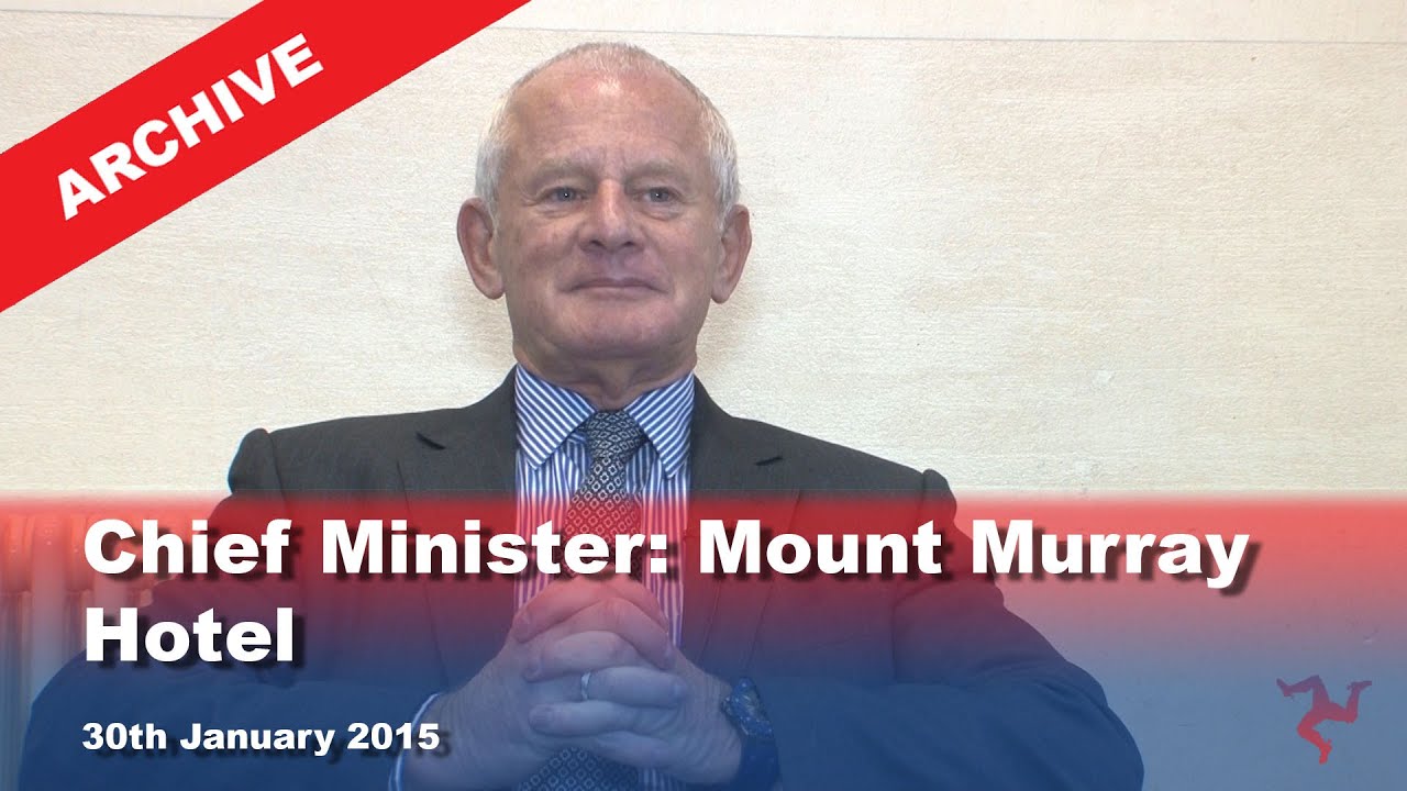 IoM TV archive: Chief Minister: Mount Murray Hotel: 30.1.2015 - YouTube