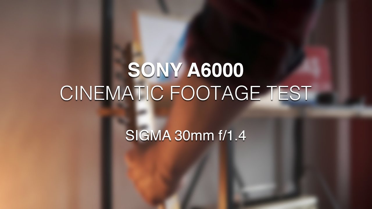 Sony A6000 Cinematic Footage Test - YouTube
