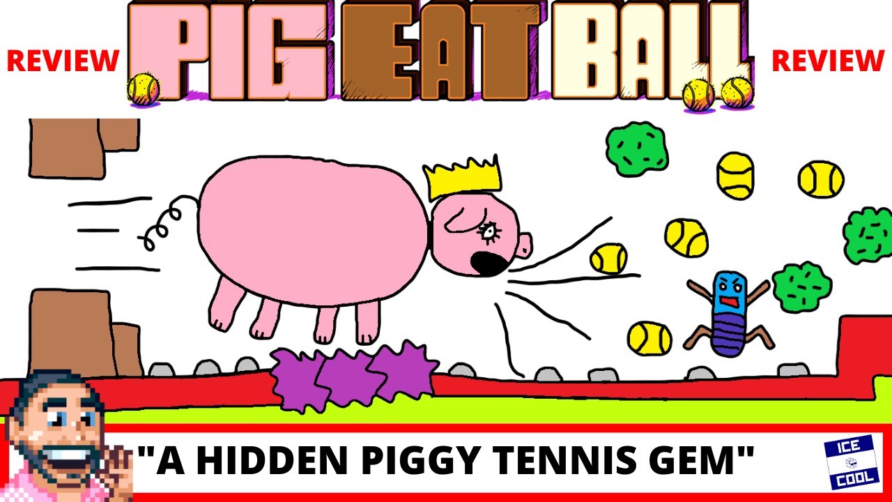 Pig Eat Ball | Review | PS4 XBOX PC SWITCH | "EAT,PUKE,REPEAT" - YouTube