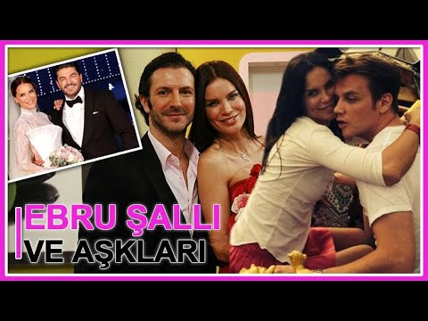 Ebru Şallı ve Aşkları