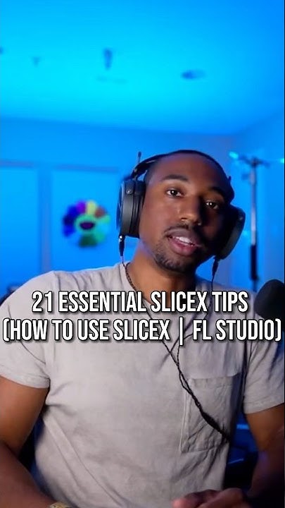 21 ESSENTIAL SliceX Tips (How to Use SliceX | FL Studio) pt.1 - YouTube