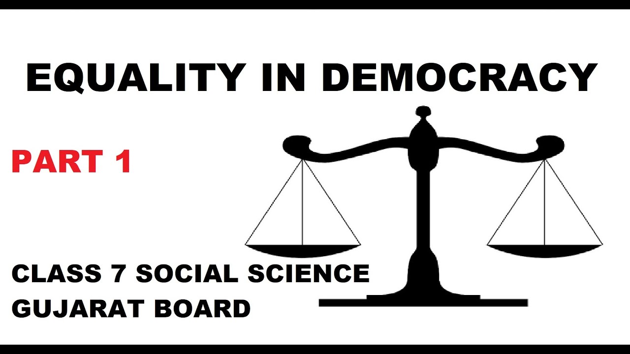 EQUALITY IN DEMOCRACY PART 1 CLASS STD 7 SOCIAL SCIENCE GUJARAT BOARD ...