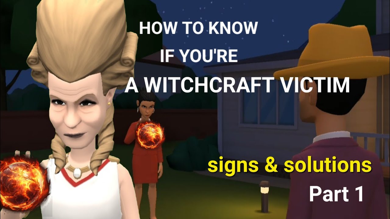 THIS IS HOW TO KNOW IF YOU'RE A VICTIM OF WITCHCRAFT: SIGNS AND ...