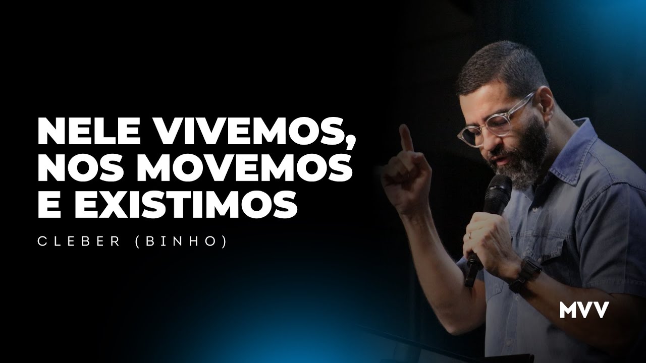 [LIVE] NELE VIVEMOS, NOS MOVEMOS E EXISTIMOS - Pr. Cleber (Binho) - 16 ...