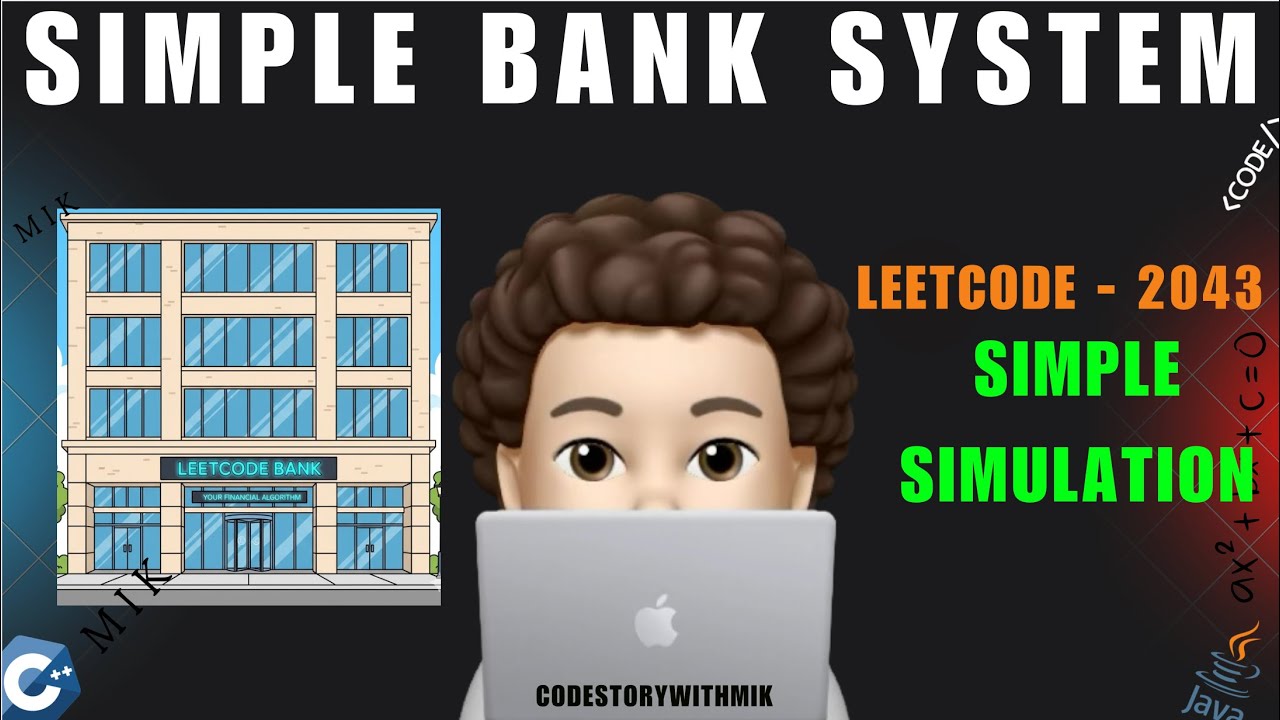 Simple Bank System Easy Simulation Leetcode 2043 Codestorywithmik Youtube