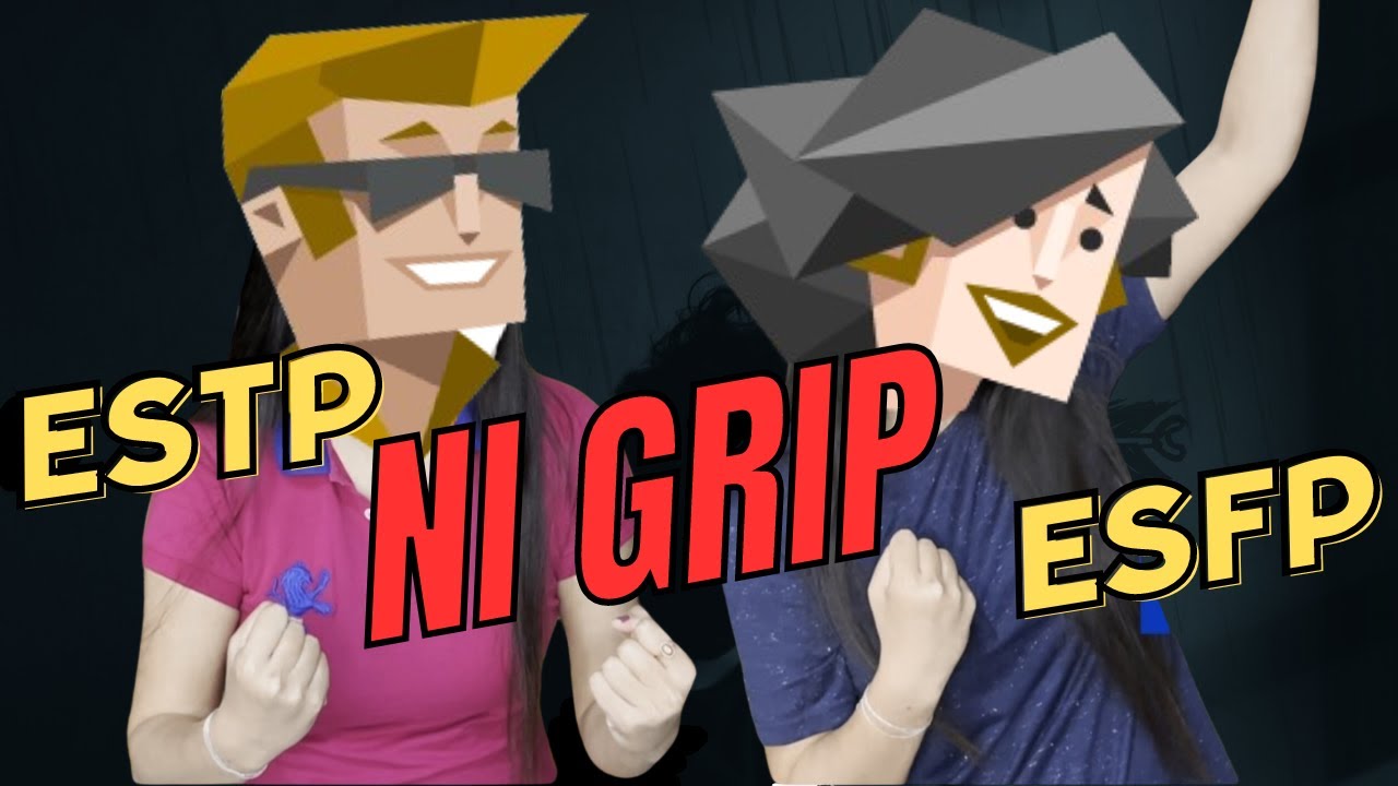 Ni Grip - ESTP ESFP Personality Types - YouTube