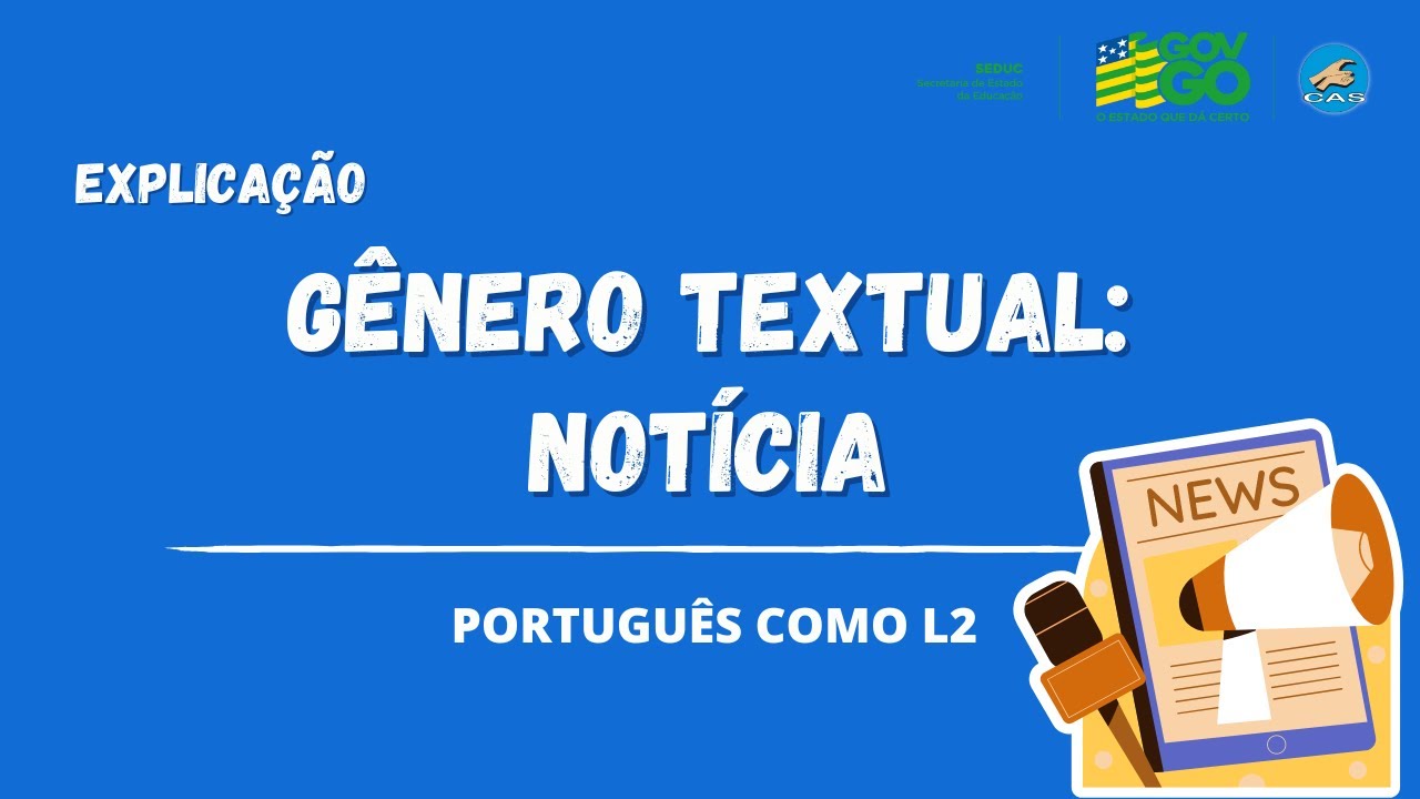 EXPLICAÇÃO | GÊNERO TEXTUAL: NOTÍCIA | PORTUGUÊS COMO L2 - YouTube