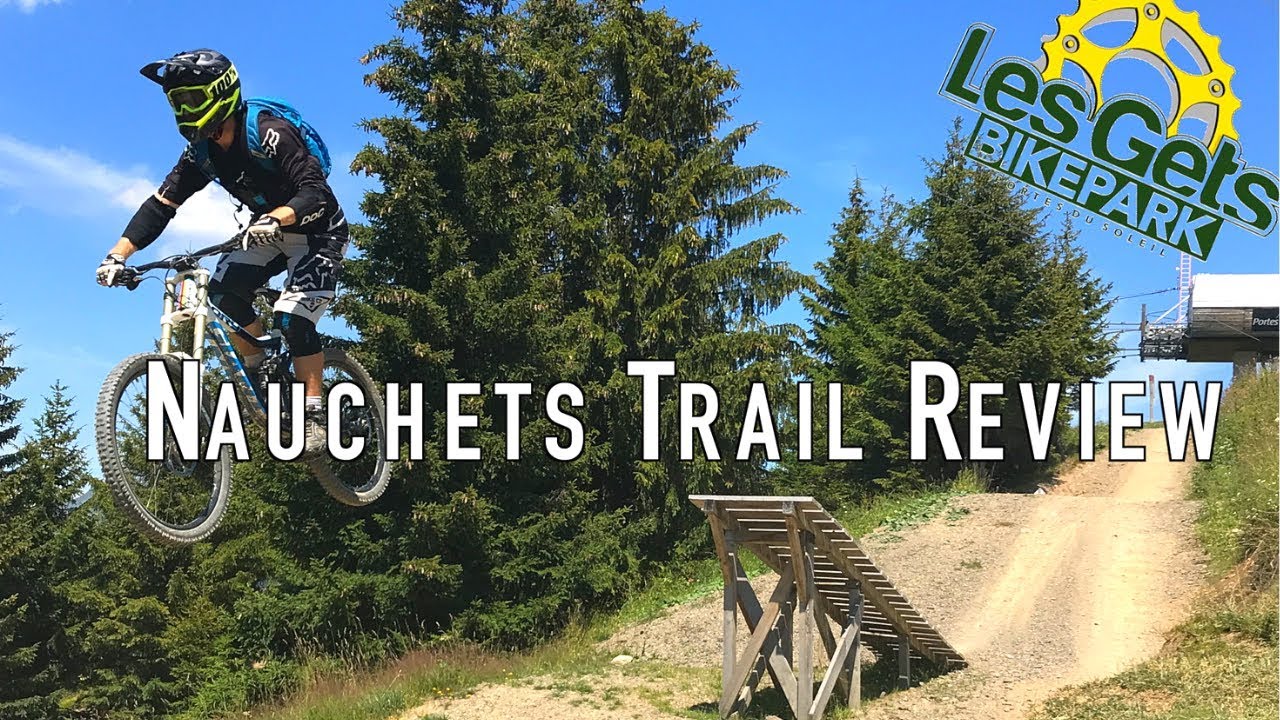 Les Gets Mountain Biking review (Nauchets) - YouTube