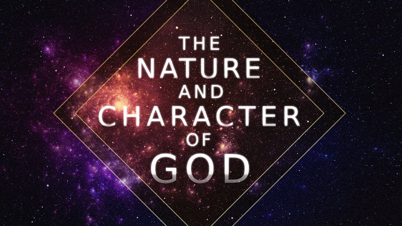 The Nature and Character of God (Sunday Service) - YouTube