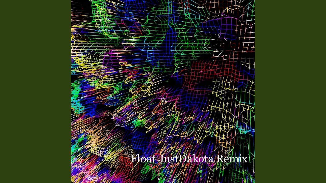 Float (Just Dakota Remix) - YouTube