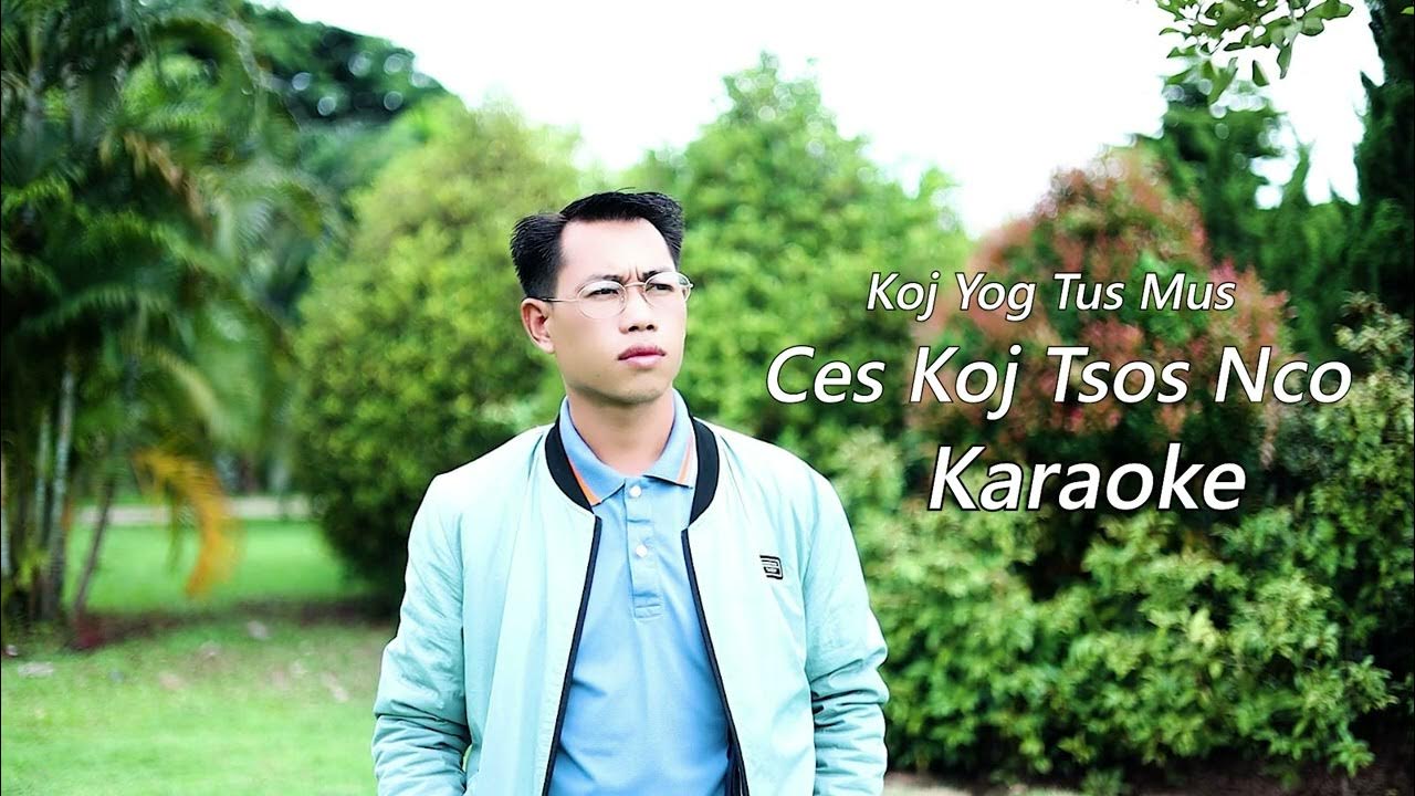 Koj yog tus mus ces koj tsis nco Karaoke - YouTube