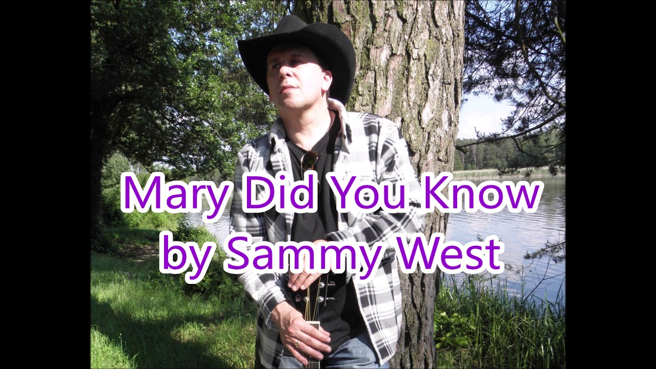XMas 2019 Song Mary Did You Know by Sammy West - YouTube