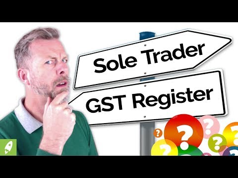 SHOULD YOU REGISTER FOR GST WHEN YOU START AS A SOLE TRADER