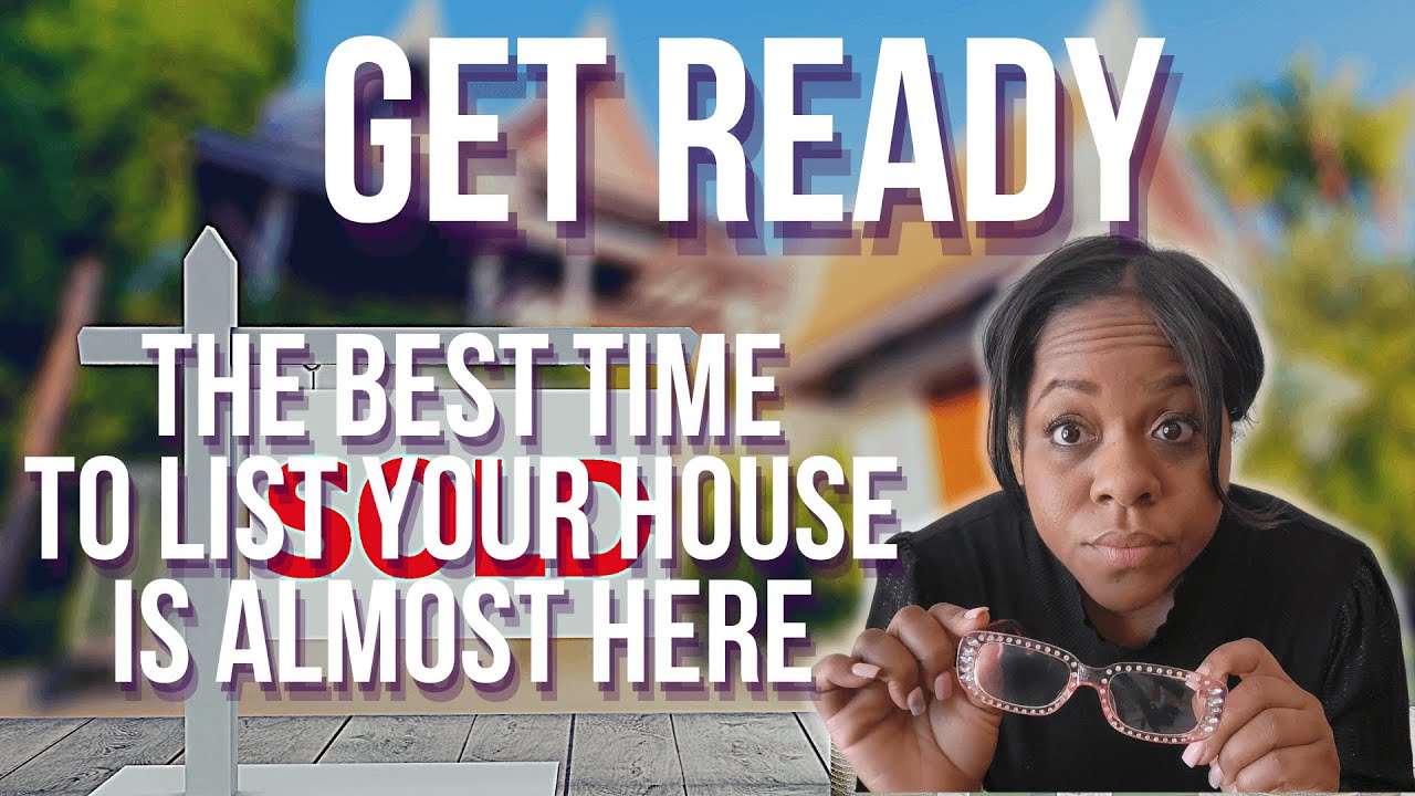 Get Ready: The Best Time To List Your House Is Almost Here!! - YouTube