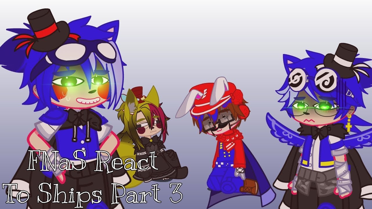 FNaS React To Ships (Part 3) - YouTube