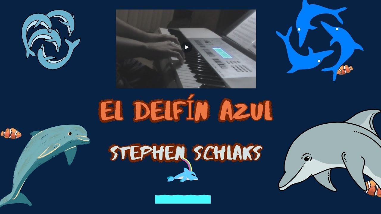 El Delfín azul - Stephen Schlaks (cover piano) - YouTube