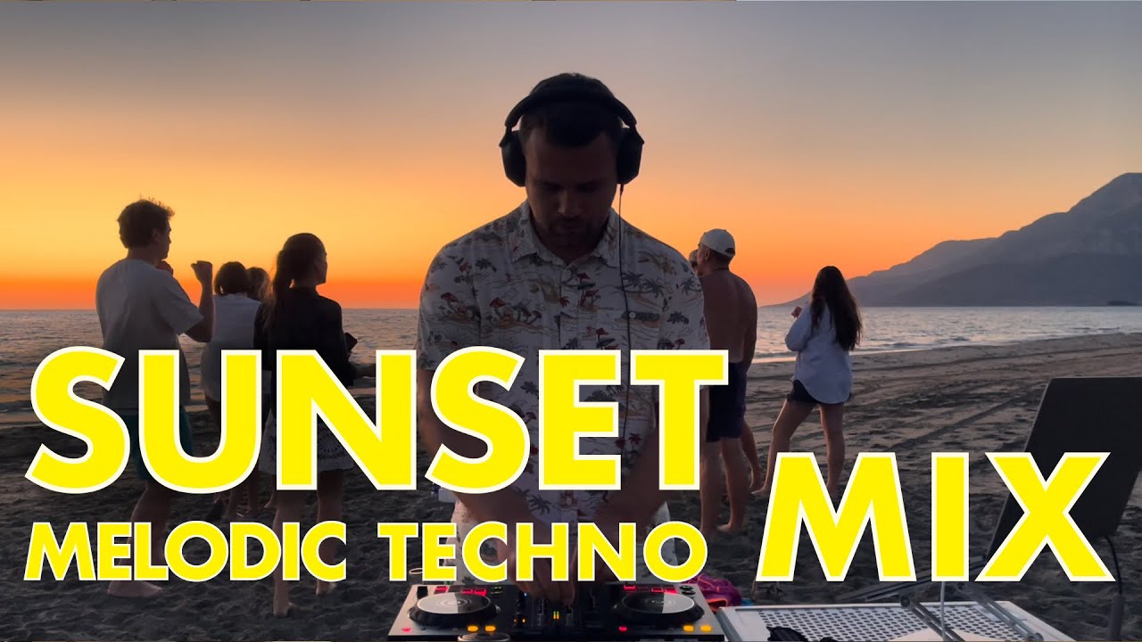 Sunset Melodic Techno Mix || Magnificent Sunset Beach Party || Sunset ...