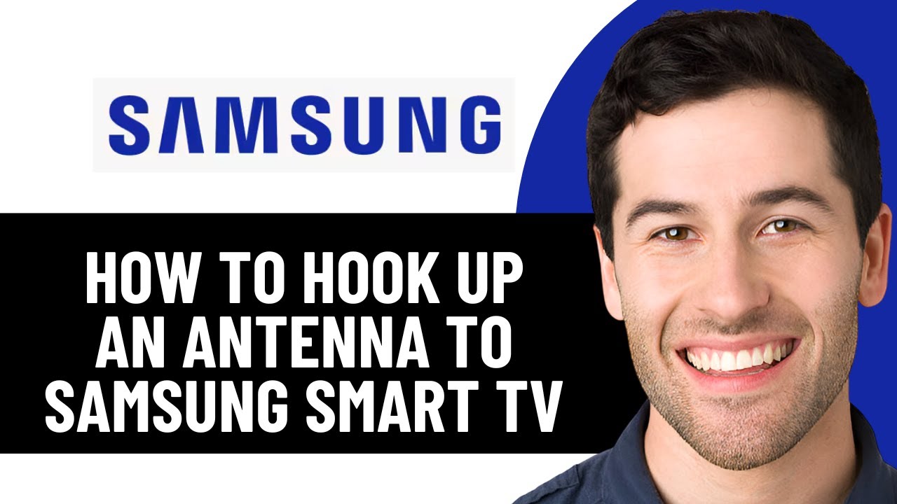 HOW TO HOOK UP AN ANTENNA TO SAMSUNG SMART TV 2026! (FULL GUIDE) - YouTube