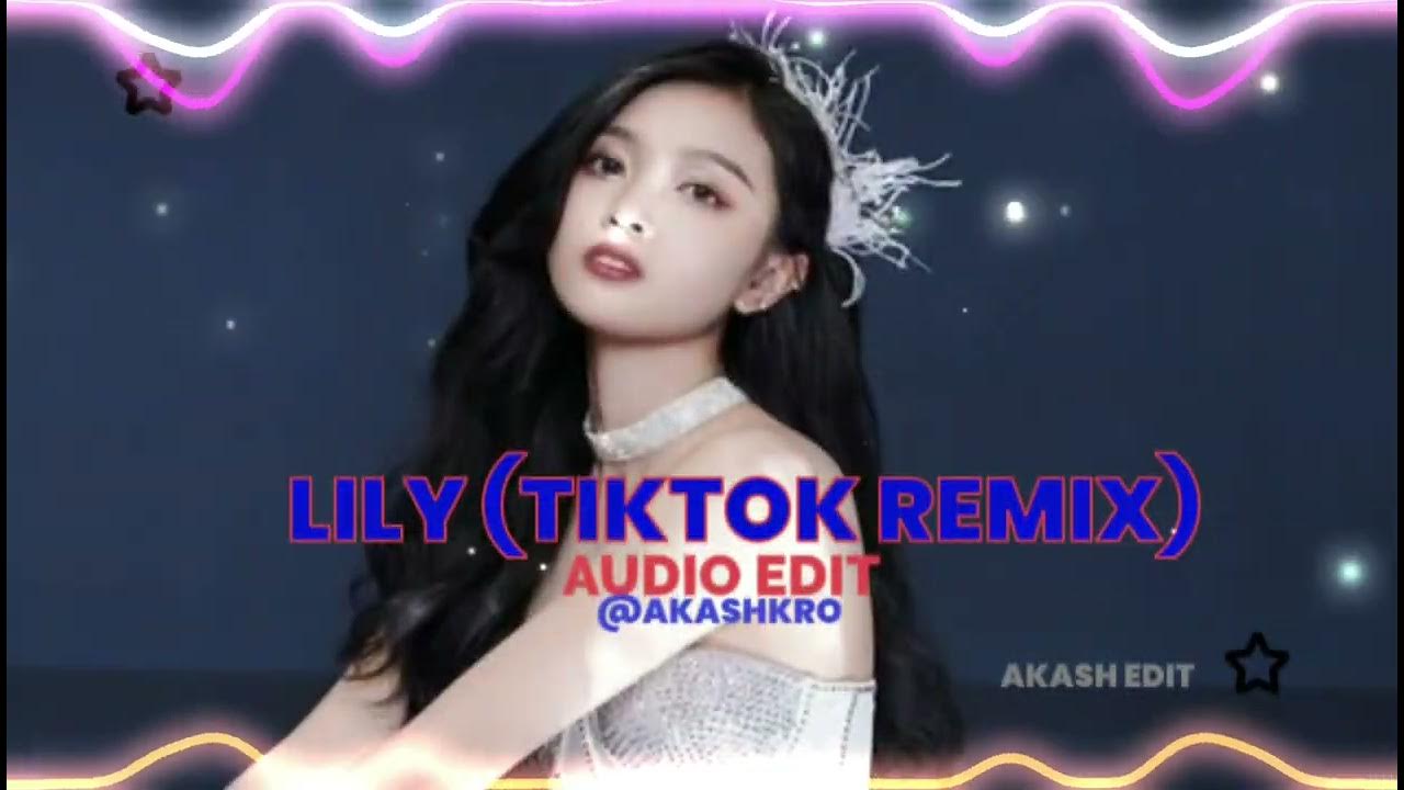 Lily Tiktok Remix Audio Edit Akashaudio29 Youtube