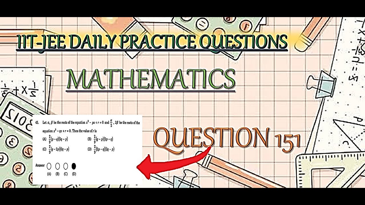 📢JEE ADVANCED SPECIAL | MATHEMATICS | QUESTION 151 | IIT-JEE DAILY ...
