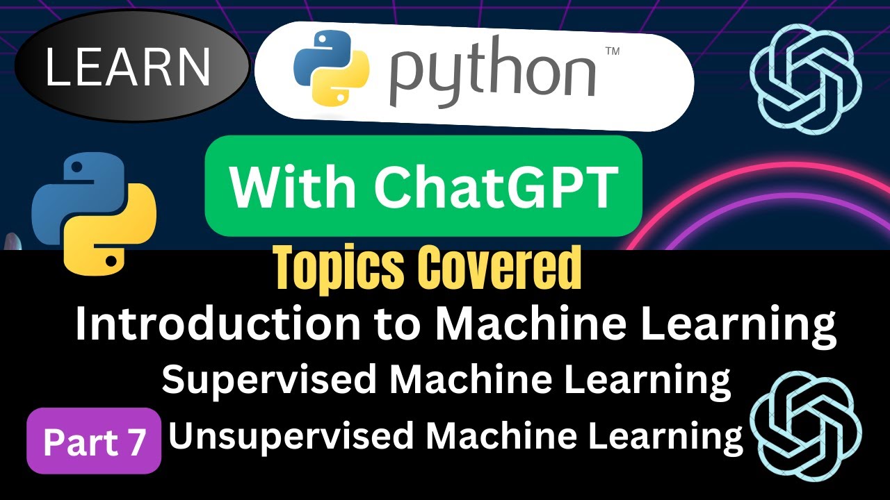 Learn Python using ChatGPT | Introduction to Machine Learning Supervised and Unsupervised ML ...